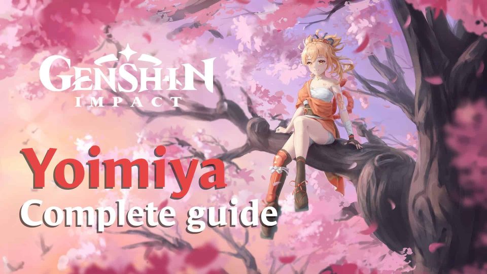 Genshin Impact: A Complete Yoimiya Guide