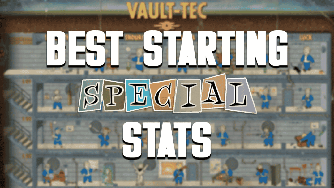 Fallout 4 Best Starting Stats: Complete Guide