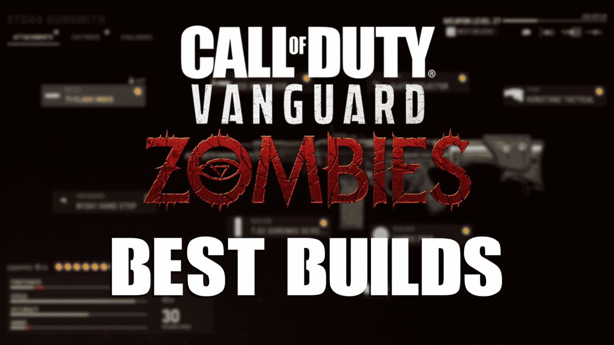 Best Builds for Call of Duty: Vanguard Zombies