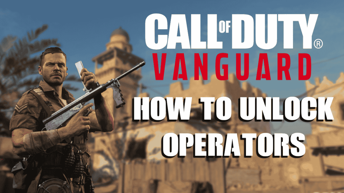 How to Unlock Operators in Call of Duty Vanguard?