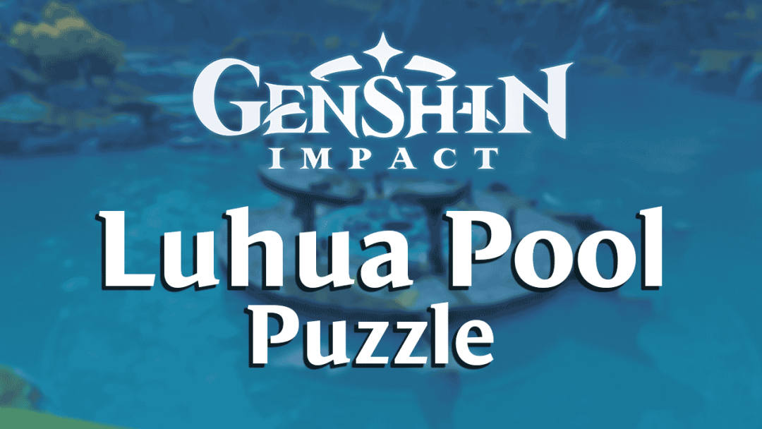 Genshin Impact: Luhua Pool Puzzle Guide