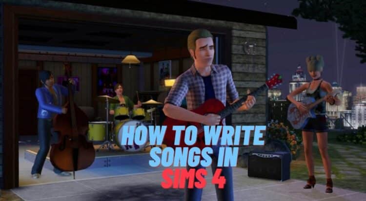 How to Write Songs in Sims 4: A Complete Guide