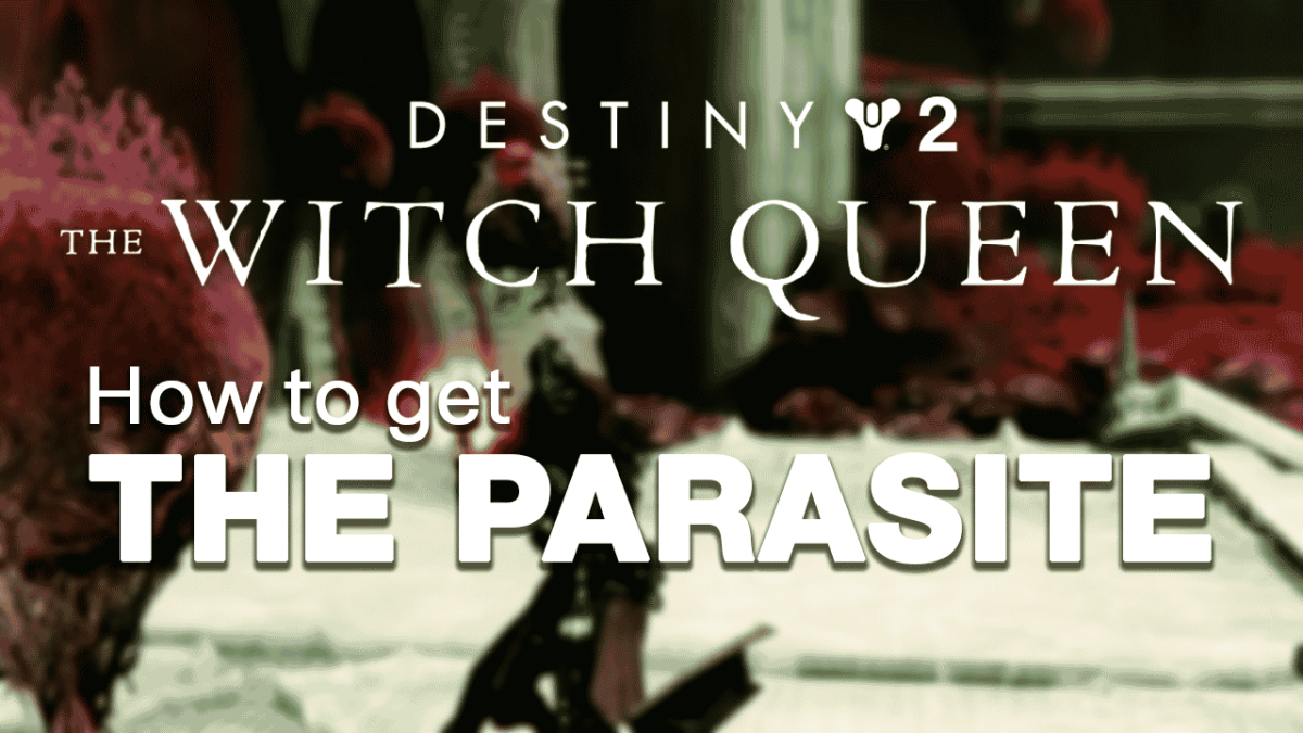 How to Get the Parasite in Destiny 2