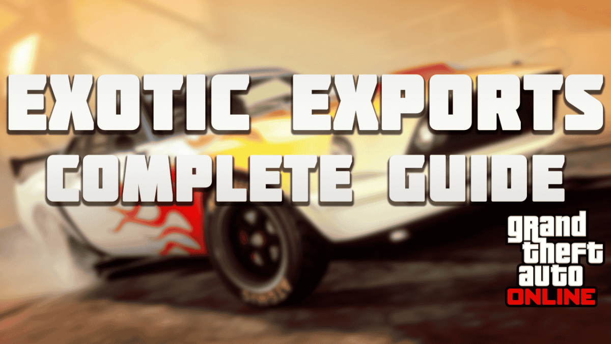 How to Complete Exotic Exports List in GTA 5