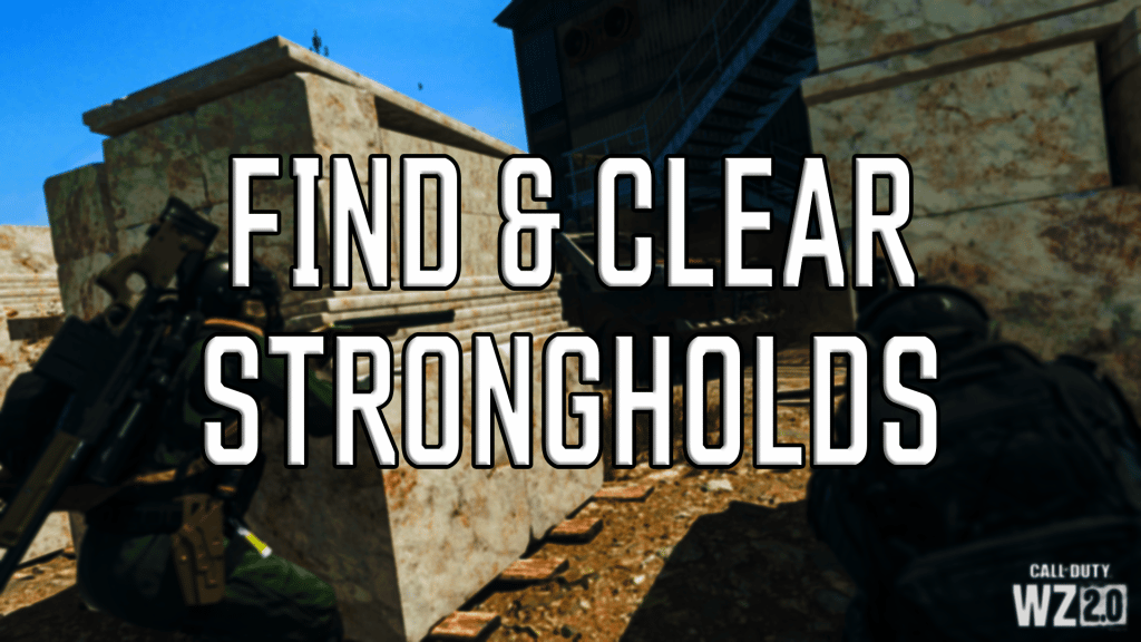 How to Find & Clear Strongholds in Warzone 2