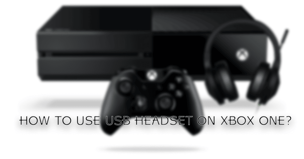 How To Use USB Headset on Xbox One? (Step by Step)