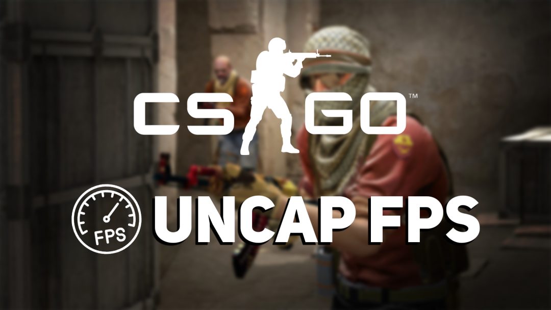 How to Uncap FPS in CS:GO (Quick Guide) - Gamezo